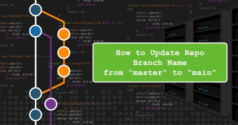 How To Update Repo Branch Name From "master" To "main" - Unosquare